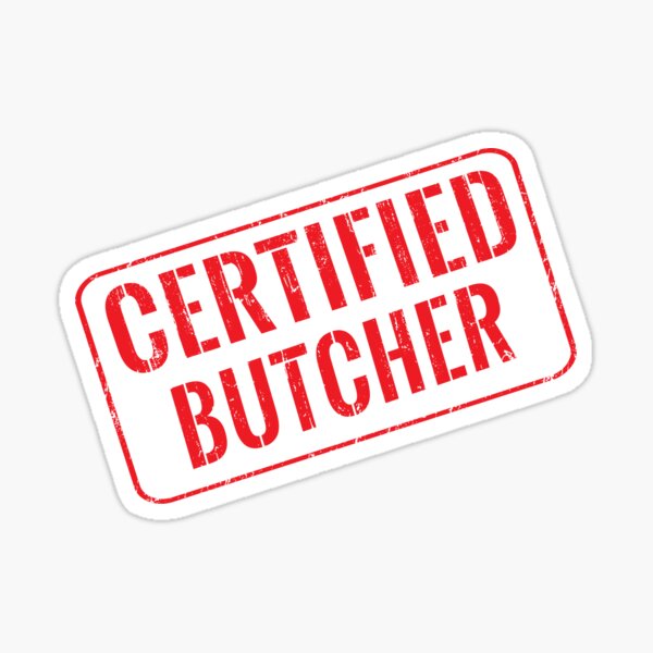 "Certified butcher " Sticker for Sale by ZachinT | Redbubble