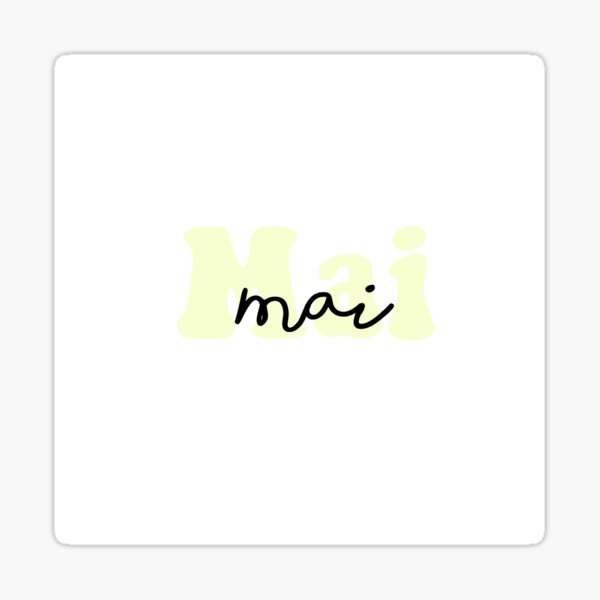 "mai sticker " Sticker by sticknstickers | Redbubble