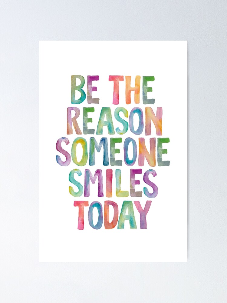 "Be The Reason Someone Smiles Today" Poster for Sale by MotivatedType ...