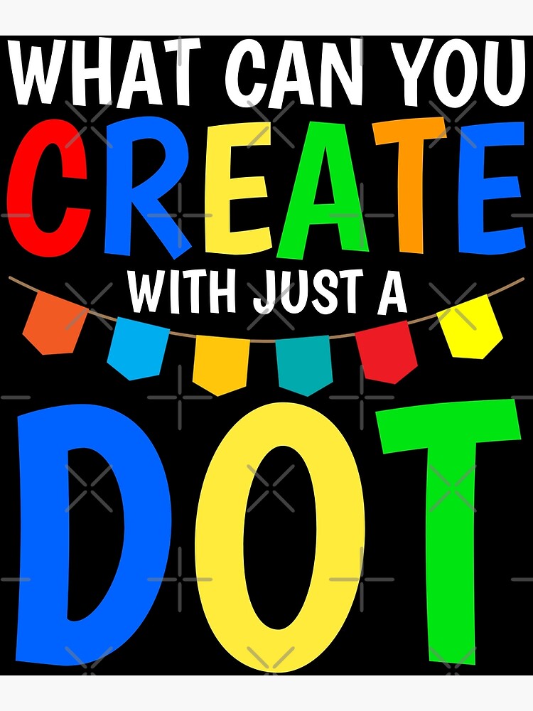 "What Can You Create With Just A Dot Cool International Dot Day 2020 ...