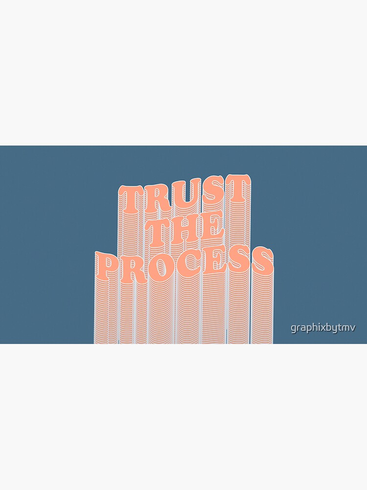 "trust the process" Sticker by graphixbytmv | Redbubble