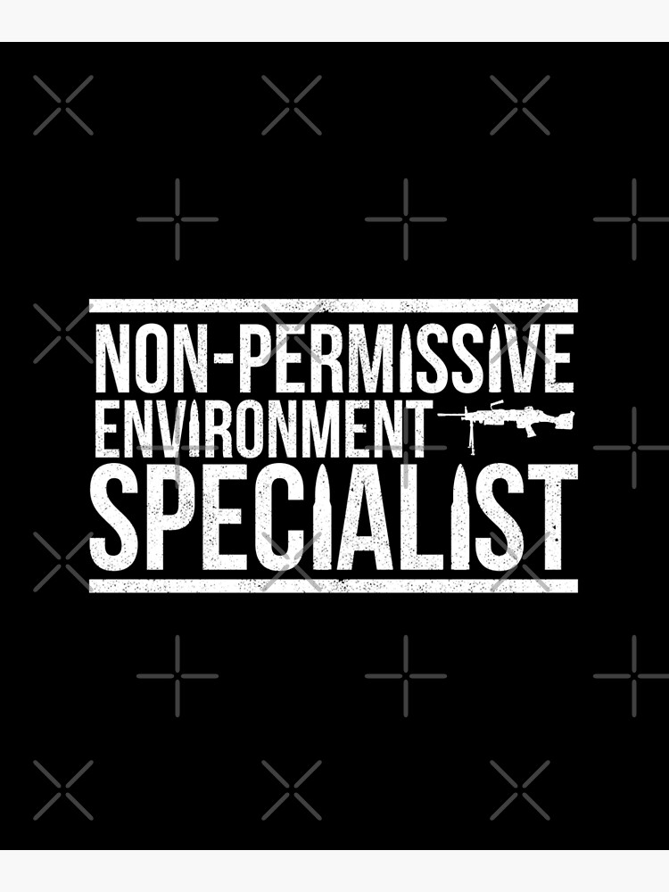 "NON-PERMISSIVE ENVIRONMENT SPECIALIST" Mounted Print by alt36 | Redbubble