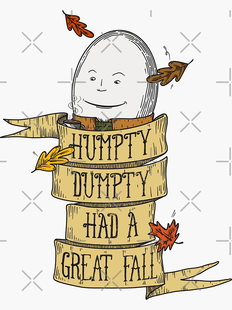 "Humpty Dumpty Had A Great Fall Sticker" Sticker for Sale by ...