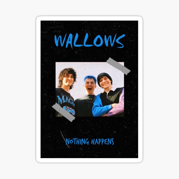 "Wallows nothing happens" Sticker for Sale by lunervie | Redbubble