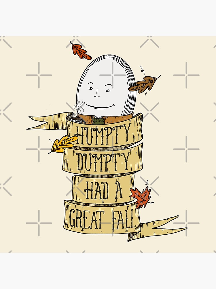 "Humpty Dumpty Had A Great Fall Sticker" Poster by paintedlife | Redbubble