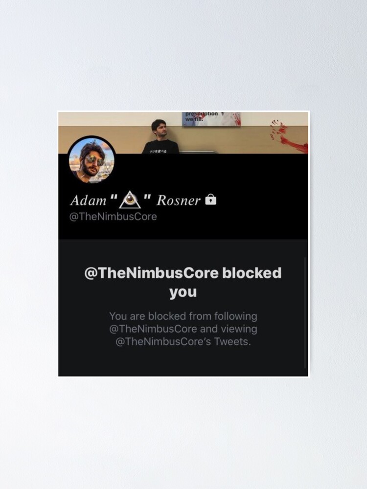 Poster « Adam Rosner m'a bloqué sur Twitter », par pepperkornz | Redbubble