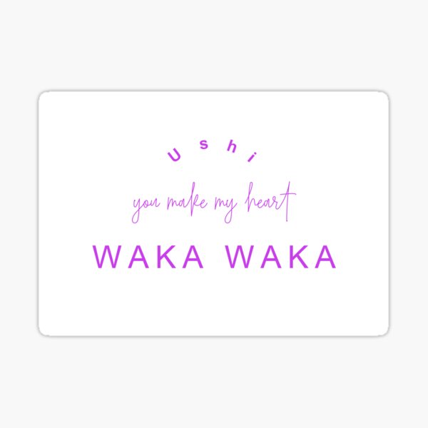 "Ushi You Make My Heart Waka Waka" Sticker by ChloeTakami | Redbubble