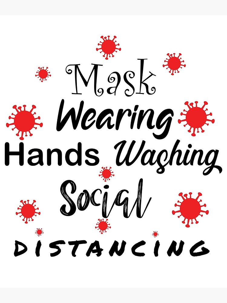 "Mask wearing Hands washing Social distancing against Covid" Poster by ...