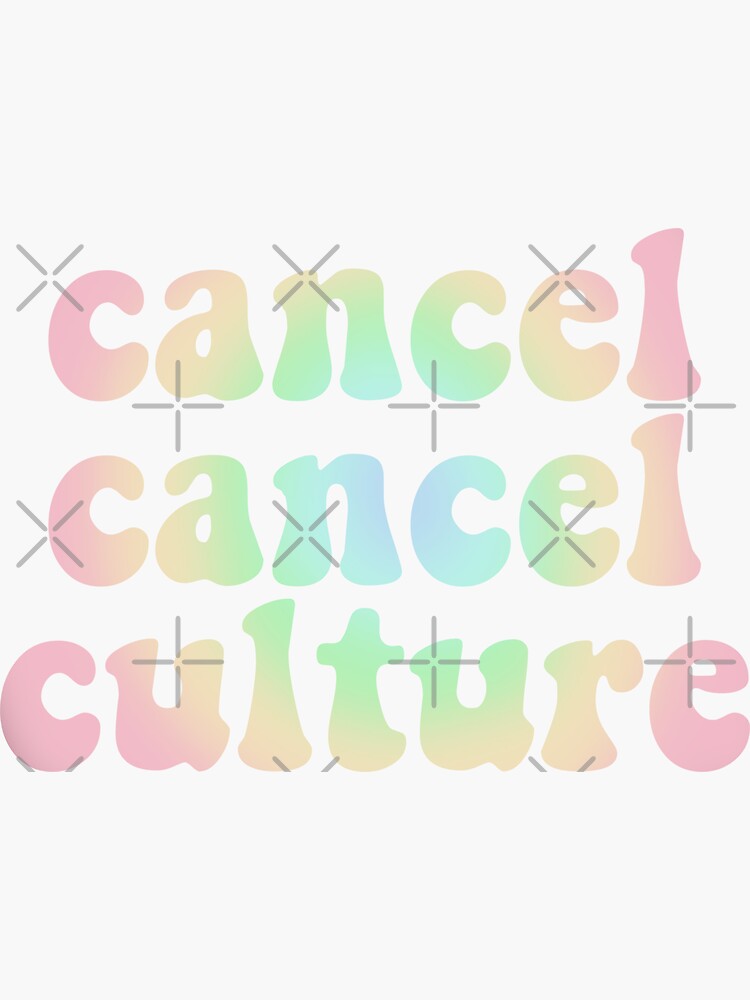 "cancel cancel culture" Sticker by missemmamarie | Redbubble