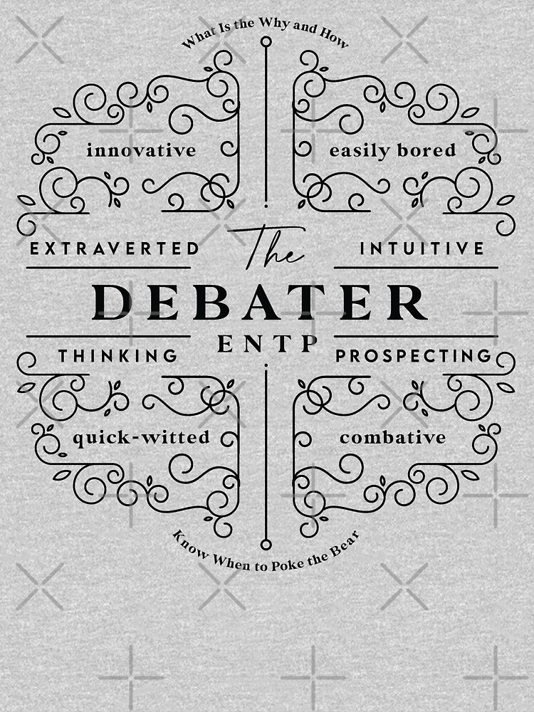 "ENTP Debater Personality type traits MBTI" T-shirt for Sale by Bless ...