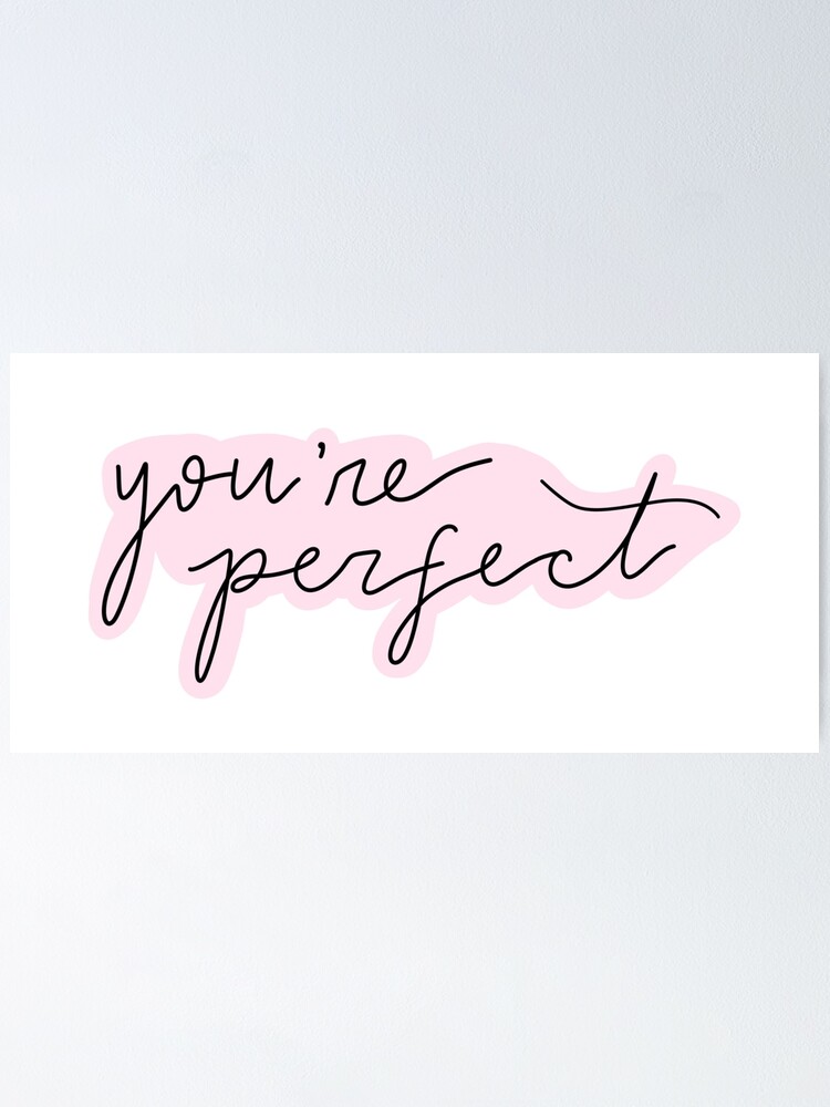 "You’re Perfect Cursive Quote" Poster for Sale by shivanim | Redbubble