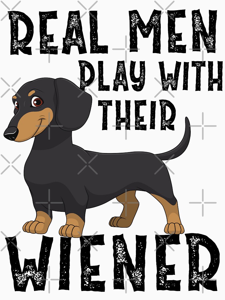 "Real Men Play With Their Wiener" T-shirt by moonchildworld | Redbubble
