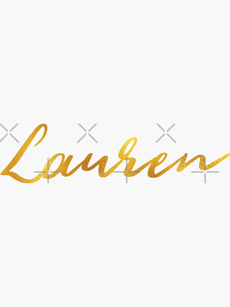 "Lauren Name Hand Lettering in Faux Gold Letters" Sticker for Sale by ...