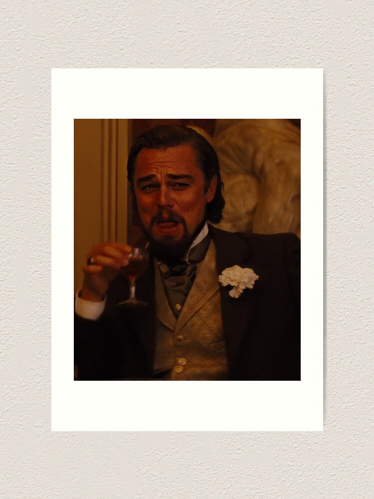 "Leonardo DiCaprio Calvin Candie meme" Art Print for Sale by erosidik ...