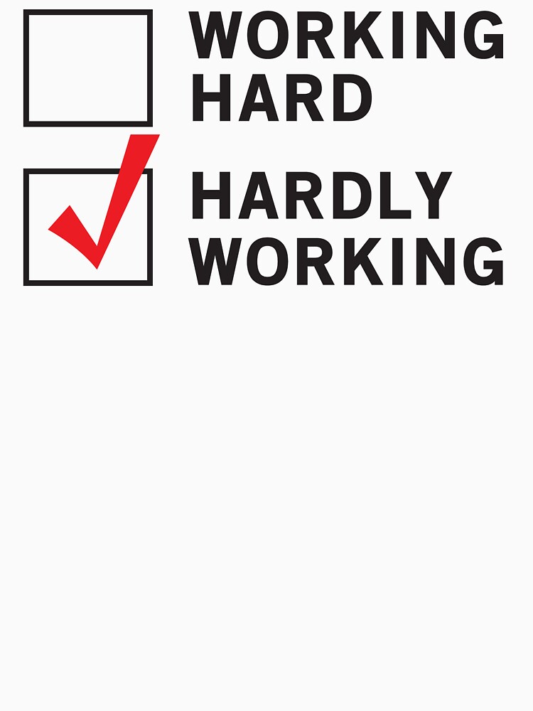 "Working Hard or Hardly Working" T-shirt for Sale by careers ...