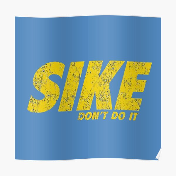 "SIKE DON'T DO IT - Diary of a Wimpy Kid" Poster for Sale by ...