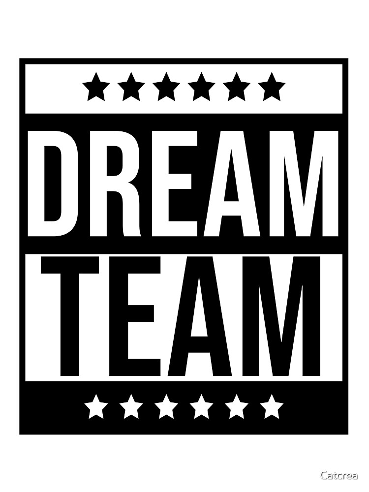 "dream team dream team" Kids T-Shirt by Catcrea | Redbubble