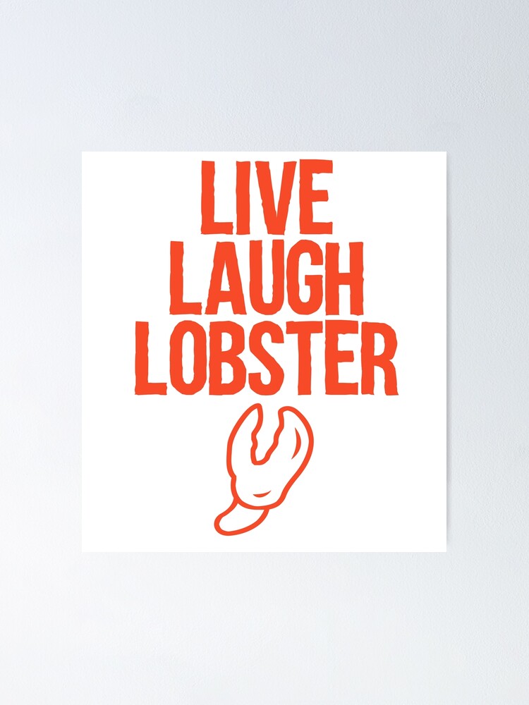"Live Laugh Lobster" Poster by PaletteDesigns | Redbubble