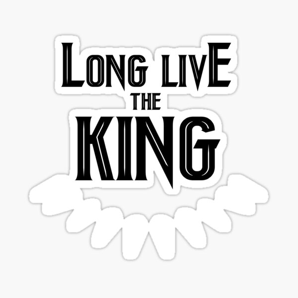 "Long Live The King" Sticker for Sale by RUCZENO | Redbubble