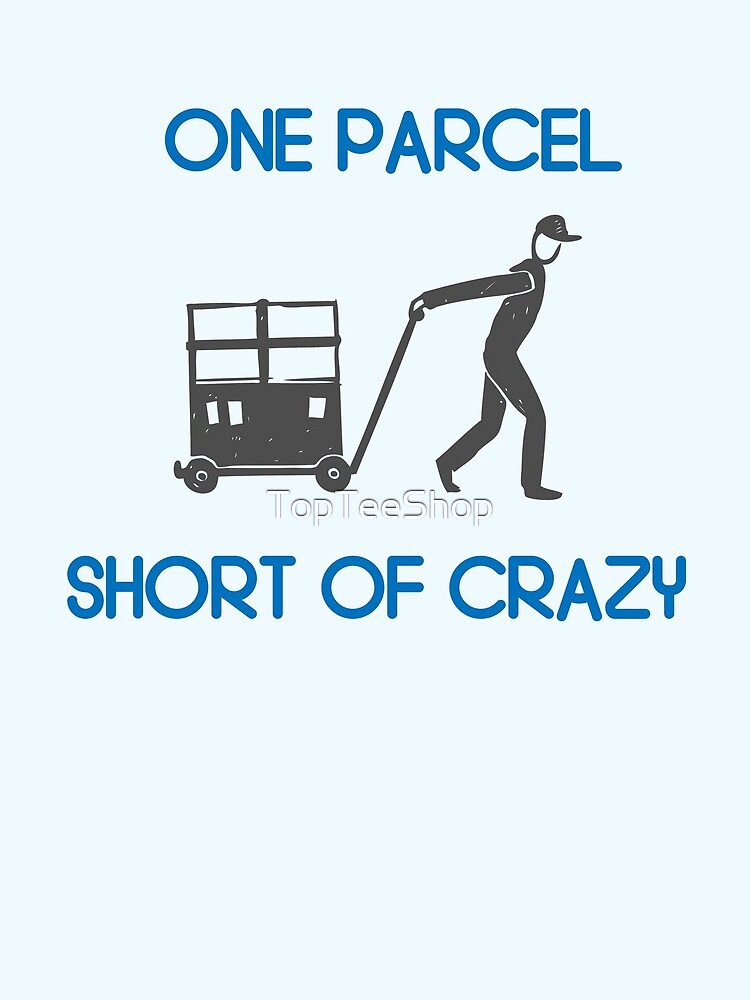 "Funny Postal Worker One Parcel Short of Crazy Post Office Mail Carrier ...