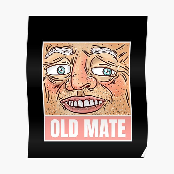 "Old Mate. Aussie Slang" Poster for Sale by BoomAthletica | Redbubble
