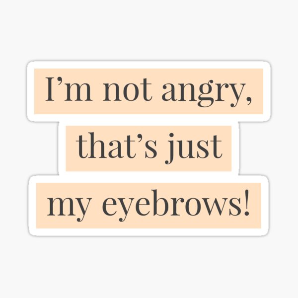 "Angry eyebrows" Sticker for Sale by Amazingracediva | Redbubble