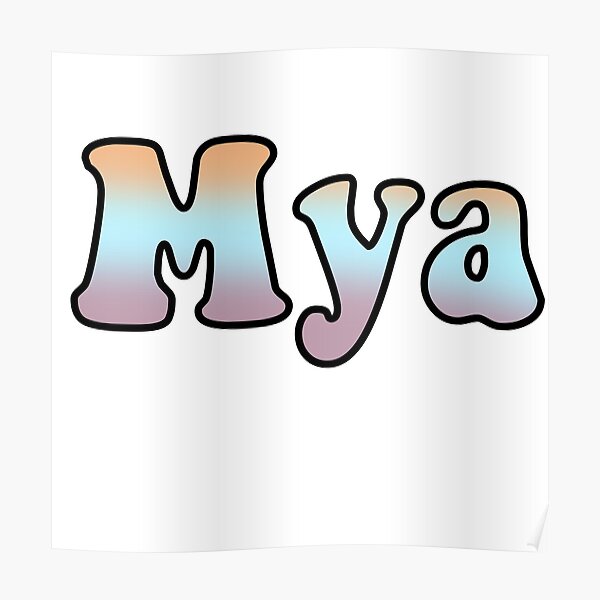 Mya Name Posters | Redbubble