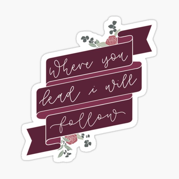 "Where you Lead" Sticker for Sale by mnajewicz | Redbubble