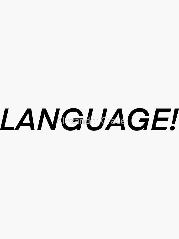"language!" Sticker for Sale by alexandragrace9 | Redbubble