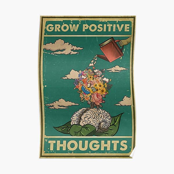 "grow positive thoughts" Poster for Sale by doris-odoan | Redbubble