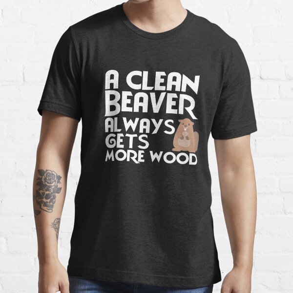 "Dirty Funny Adult Clean Beaver Wood Dark Humor Dirty Jokes " T-shirt ...