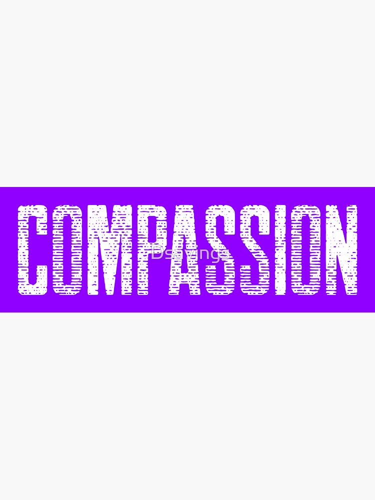 "Compassion" Sticker for Sale by Dsavings | Redbubble
