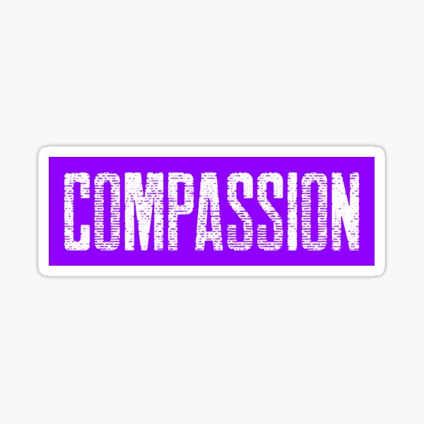 "Compassion" Sticker for Sale by Dsavings | Redbubble