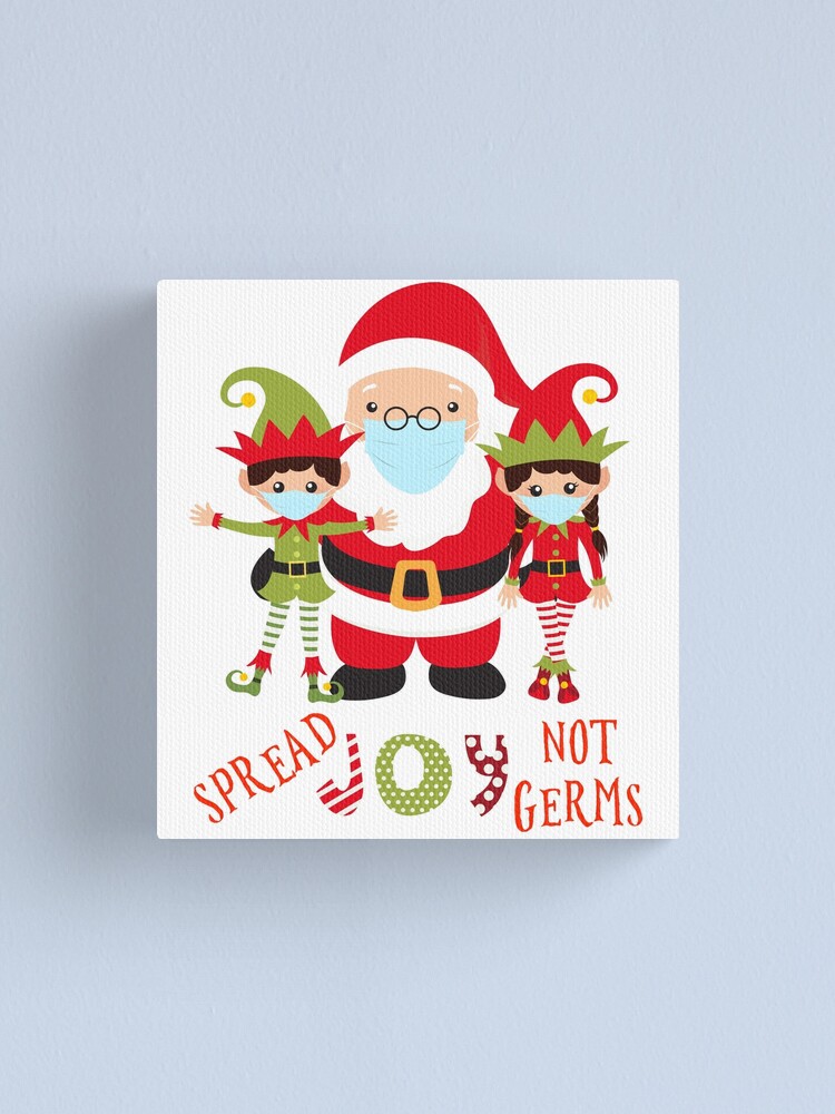"Spread Joy not Germs Santa Elf 2020 Christmas" Canvas Print for Sale ...