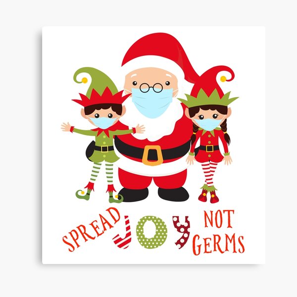 "Spread Joy not Germs Santa Elf 2020 Christmas" Canvas Print for Sale ...