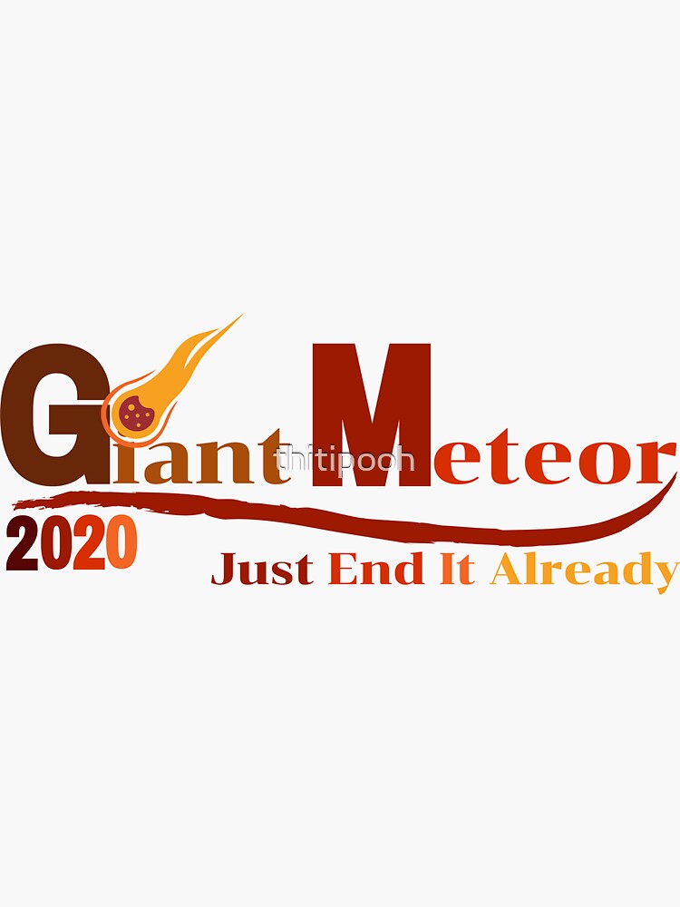 "Giant Meteor 2020, Political Satire Fun, Election Campaign Premium ...