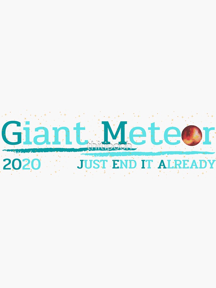 "Giant Meteor 2020, Political Satire Fun, Election Campaign Premium ...