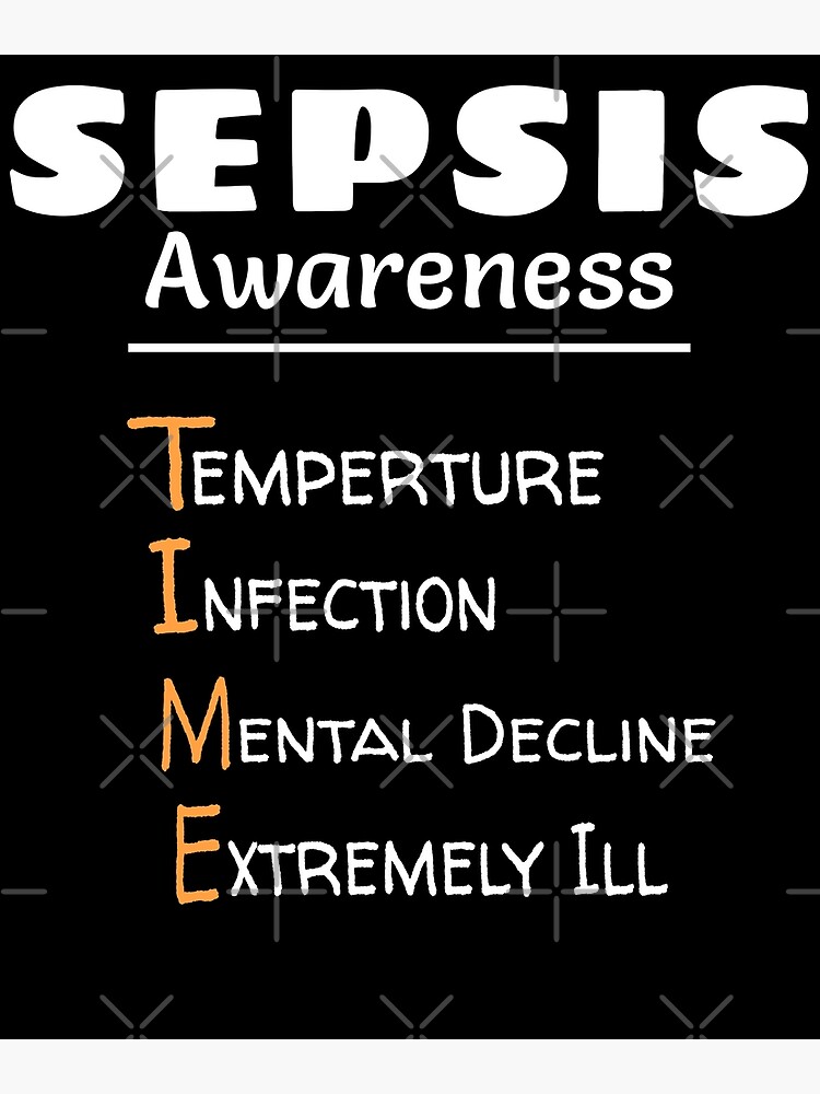 "Sepsis Awareness - Know Sepsis Signs - Time" Poster for Sale by ...