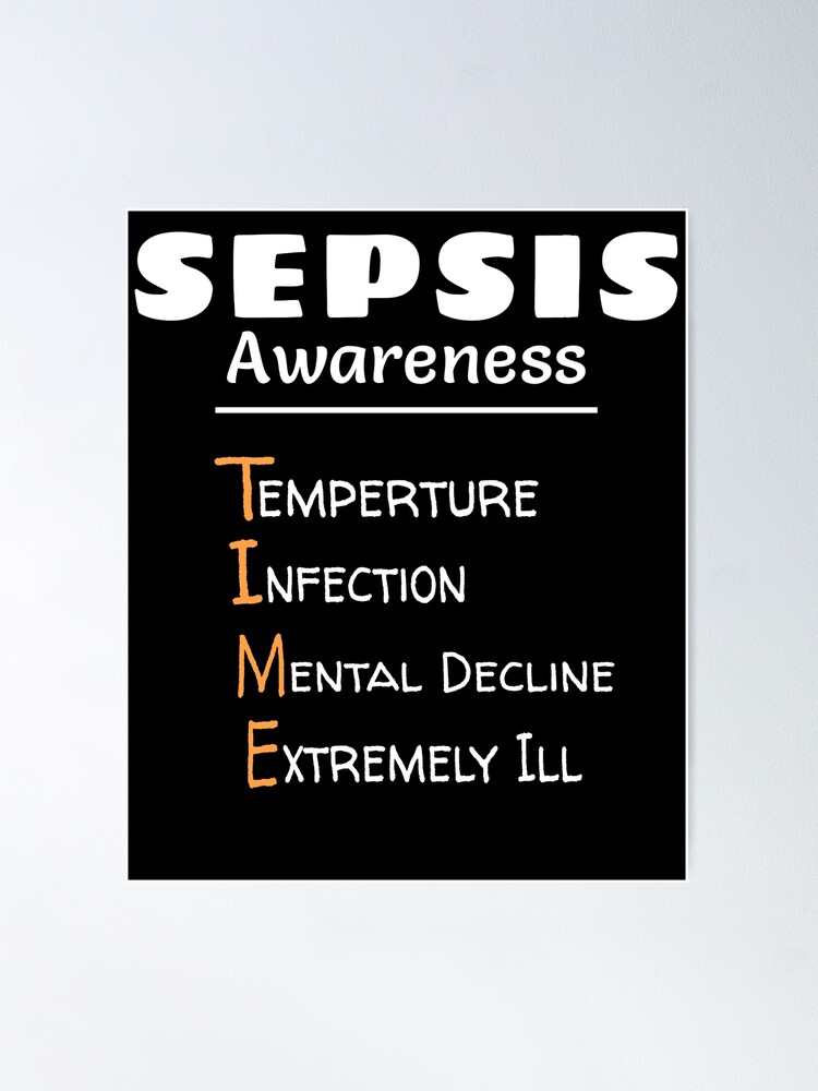 "Sepsis Awareness - Know Sepsis Signs - Time" Poster for Sale by ...
