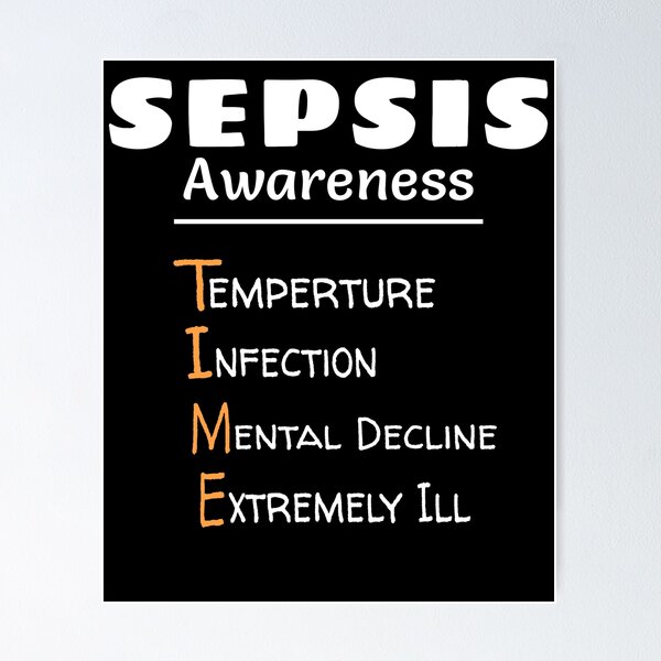 "Sepsis Awareness - Know Sepsis Signs - Time" Poster for Sale by ...