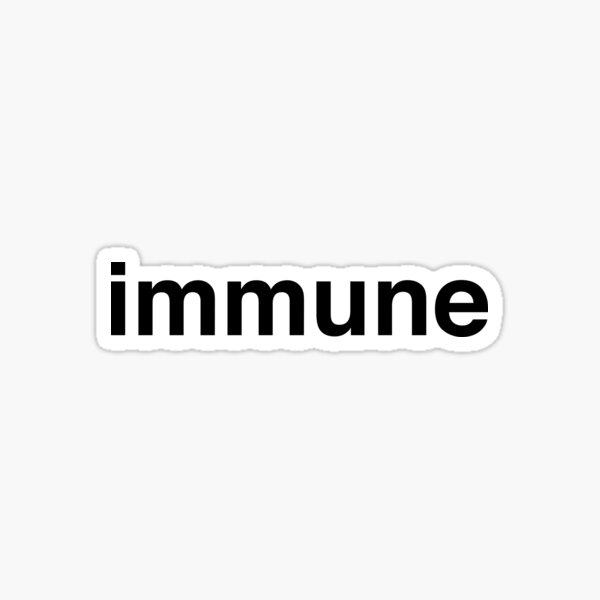 "immune" Sticker for Sale by kingkleiner | Redbubble