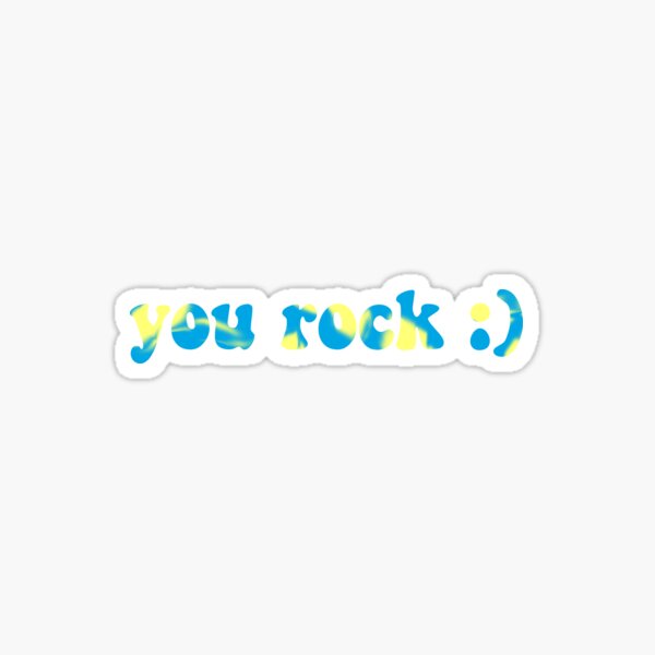 "you rock :)" Sticker for Sale by samanthaa1103 | Redbubble