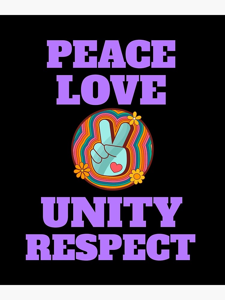 "Peace, Love, Unity and Respect" Poster by Arva-Designs | Redbubble