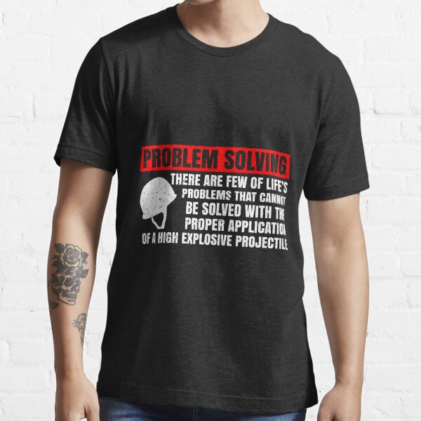 "Military Problem Solving" T-shirt for Sale by mab3155 | Redbubble ...