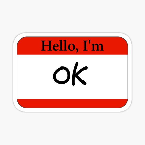 "Hello, I'm OK Name Tag" Sticker by MSayyeau | Redbubble