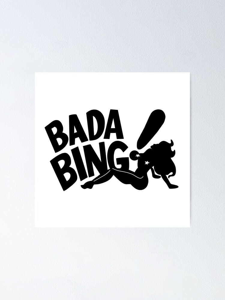 "Bada Bing Sopranos " Poster for Sale by astraeanm | Redbubble