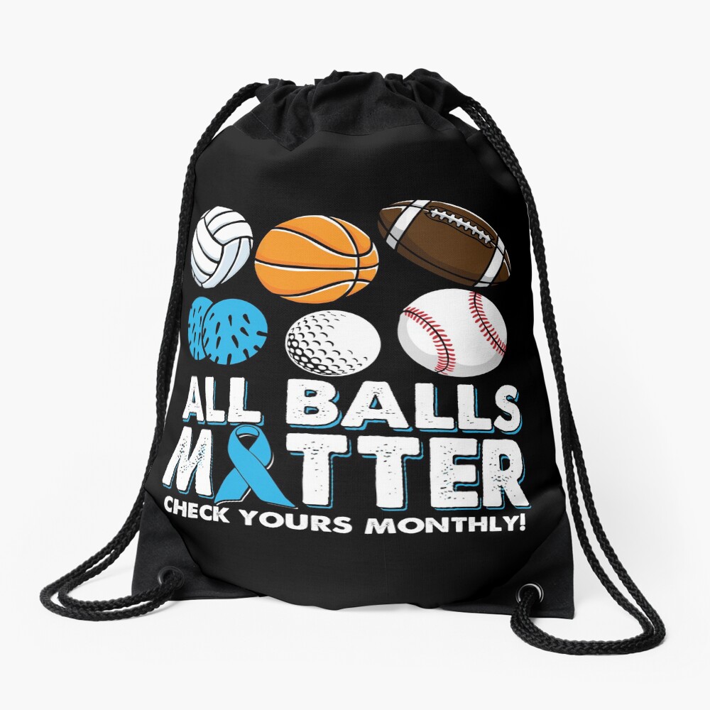 "All Balls Matter Funny Sport Sack Ball" Drawstring Bag for Sale by ...