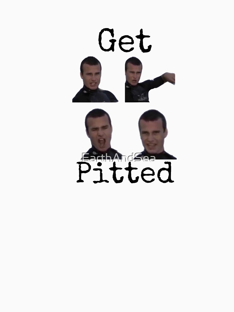 "Get Pitted, So Pitted Surf Dude" T-shirt for Sale by EarthAndSea ...