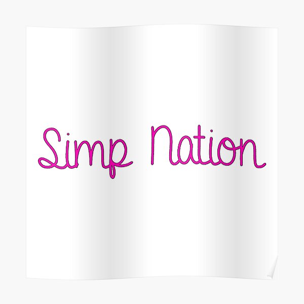"Simp Nation" Poster by Mlg1103 | Redbubble