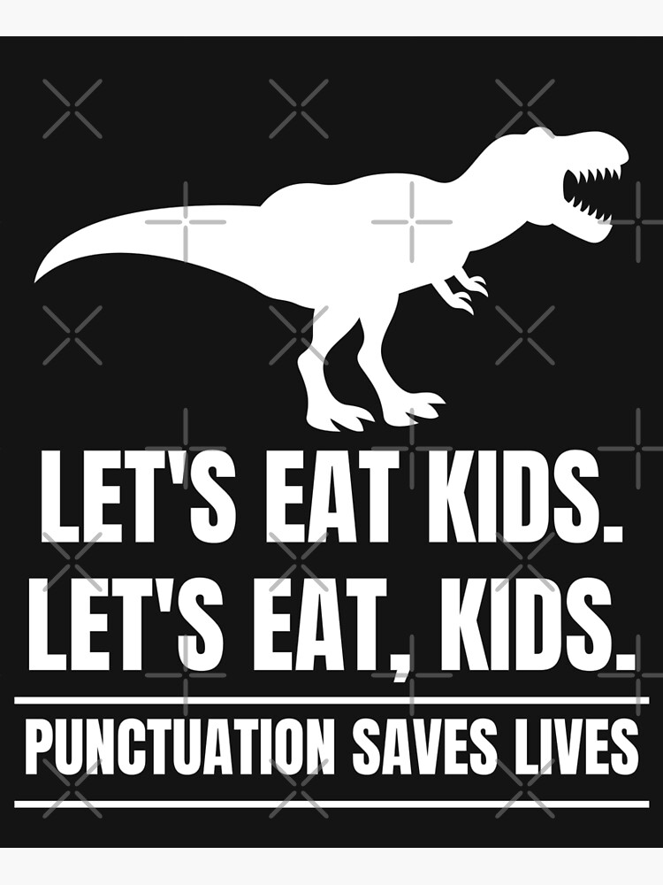 "Punctuation saves lives Lets eat kids Funny English grammar about ...